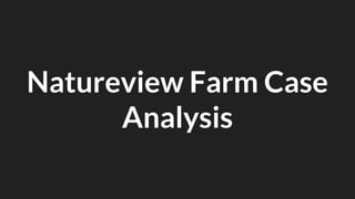Natureview farm case analysis | PPT