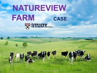 Natureview farm case study | PPTX | Agriculture | Industries