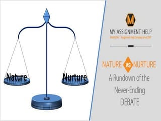 Nature vs. nurture a rundown of the never ending debate | PPTX