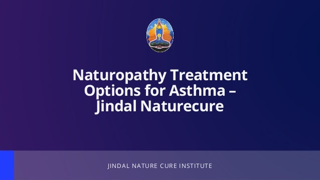 Naturopathy Treatment Options for Asthma – Jindal Naturecure.pdf