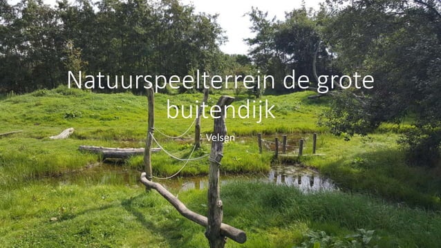 Natuurspeelterrein de grote buitendijk | PPTX