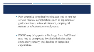Physiology of Nausea and vomiting , PONV, guidelines and management | PPTX