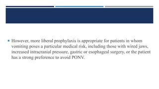 Physiology of Nausea and vomiting , PONV, guidelines and management | PPTX