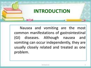 Nausea and vomiting | PPTX