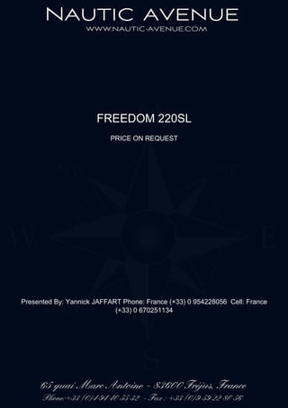 FREEDOM 220SL, For Sale Brochure. Presented By nautic-avenue.com