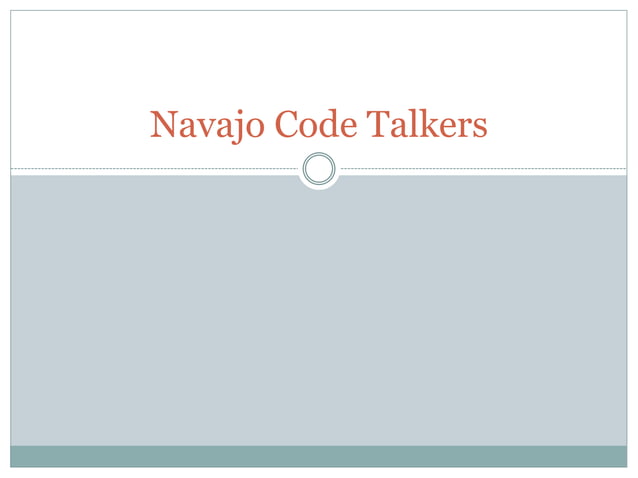 Navajo Code Talkers | PPTX | Death, Injury, or Military Conflict ...