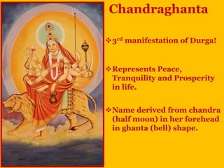 Navaratri nabodurga - The 9 Forms of Goddess Durga | PPTX