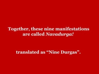 Navaratri nabodurga - The 9 Forms of Goddess Durga | PPTX