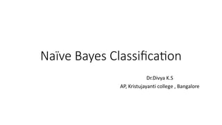 Naïve Bayes Classification (Data Mining) | PPTX