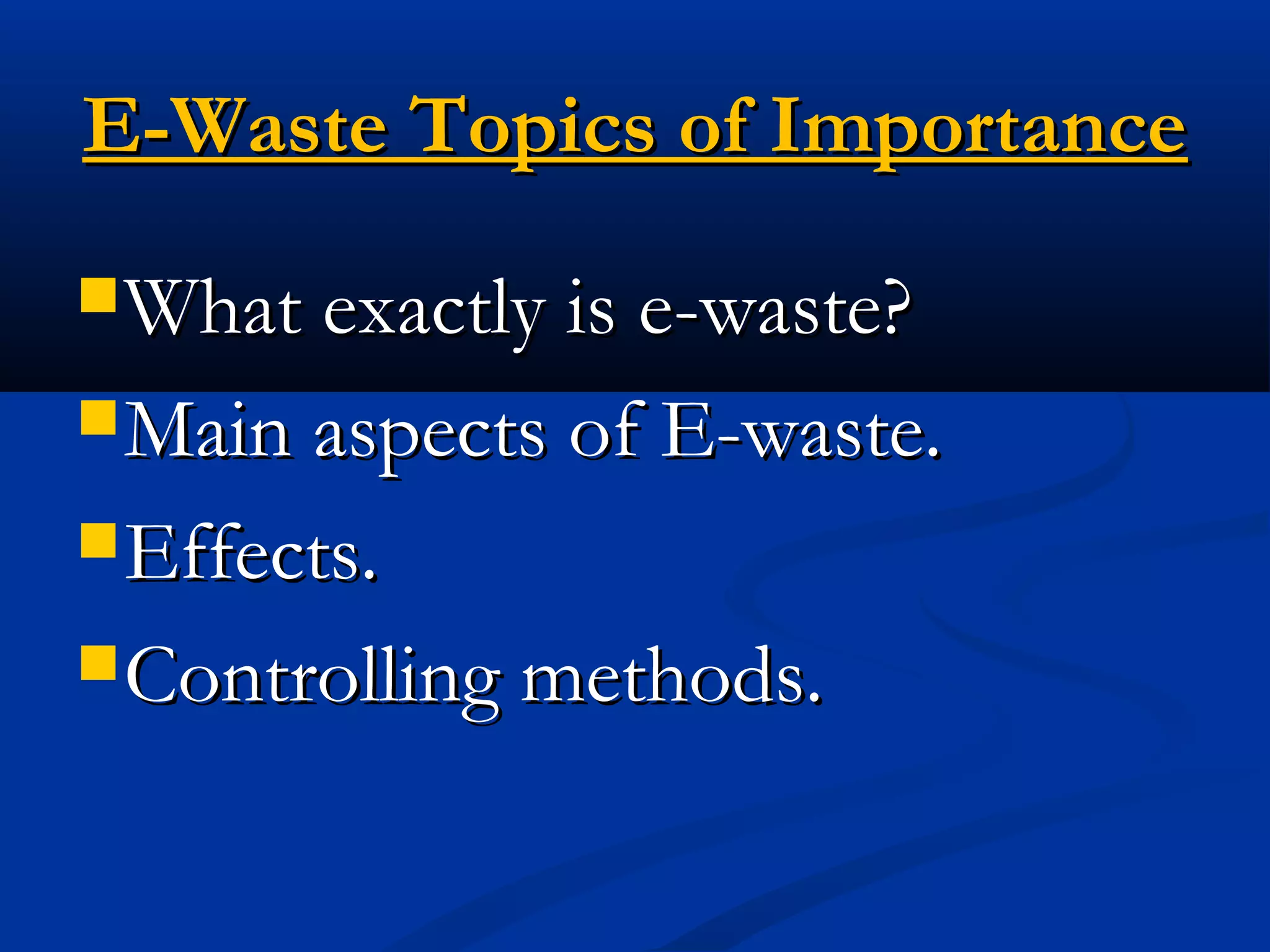E-WASTE : CAUSES, EFFECTS AND MEASURES | PPT