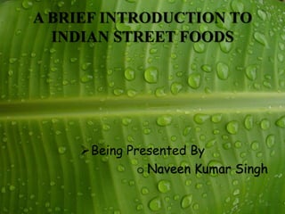 INDIAN STREET FOODS | PPTX