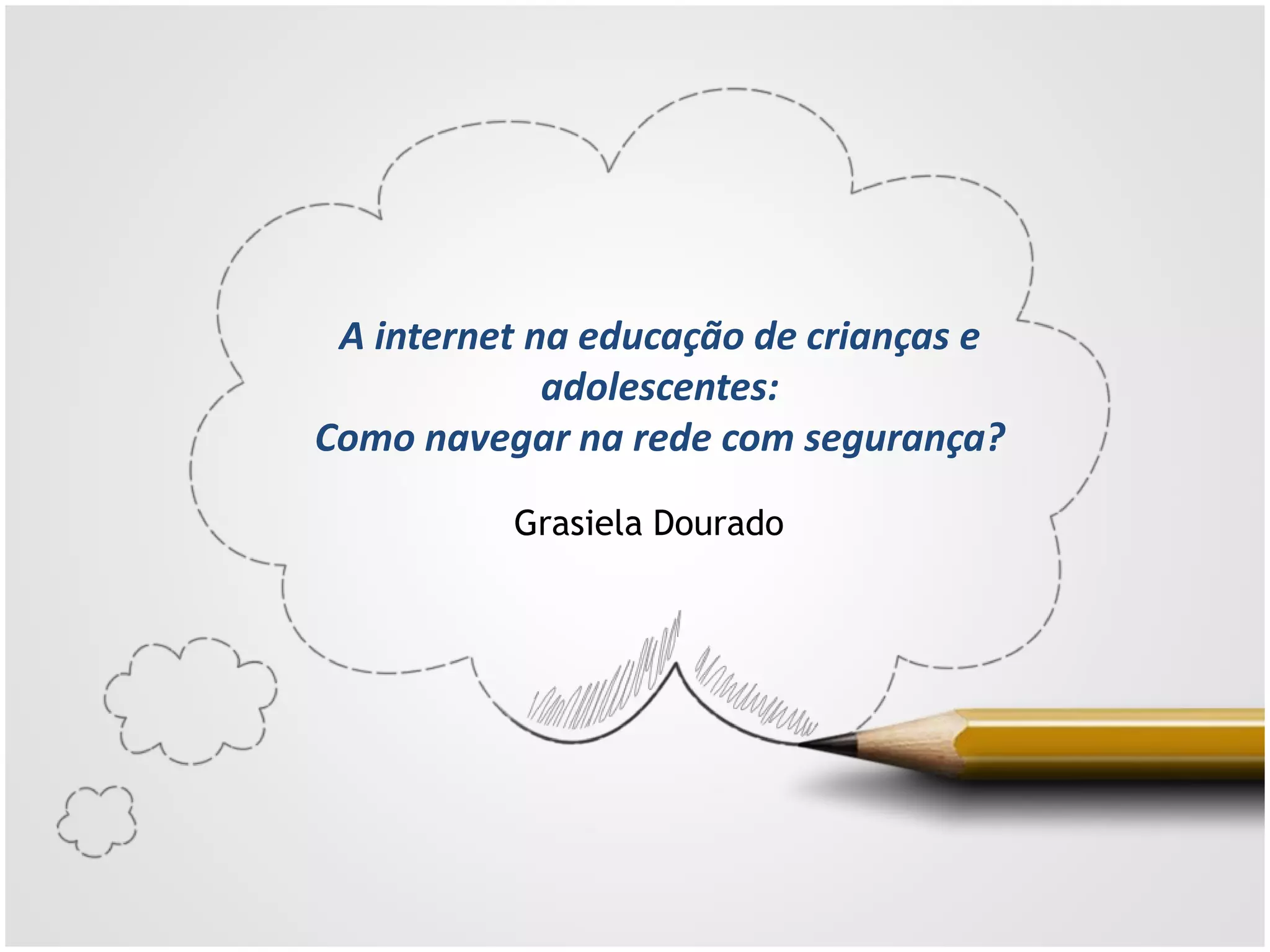 A internet na educação de crianças e adolescentes: Como navegar na rede ...