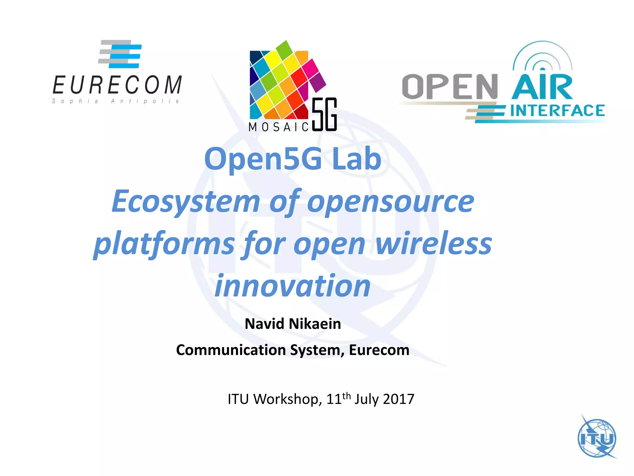 Open5G Lab Ecosystem of opensource platforms for open wireless ...