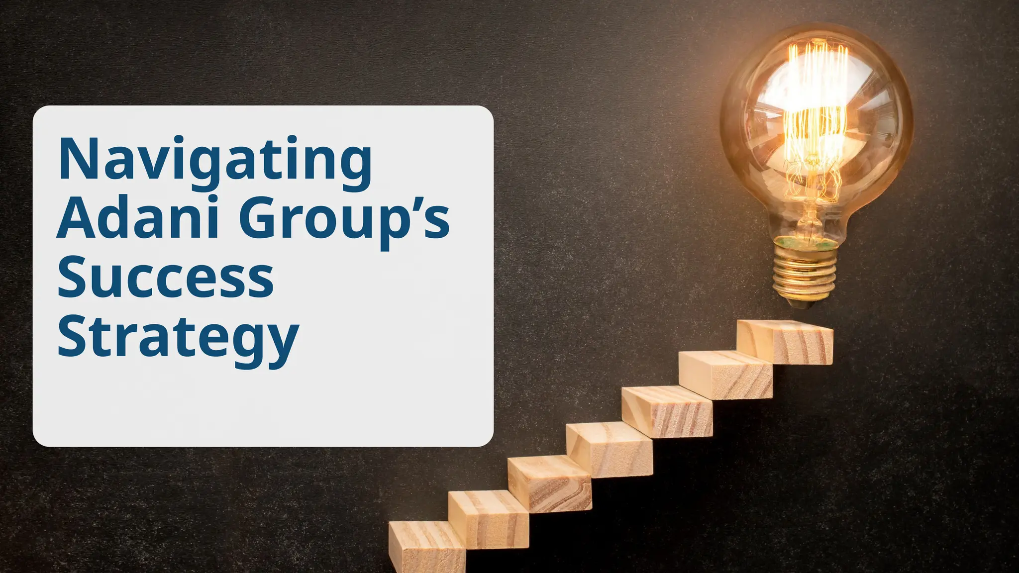 Navigating Adani Group’s Success Strategy | PPT