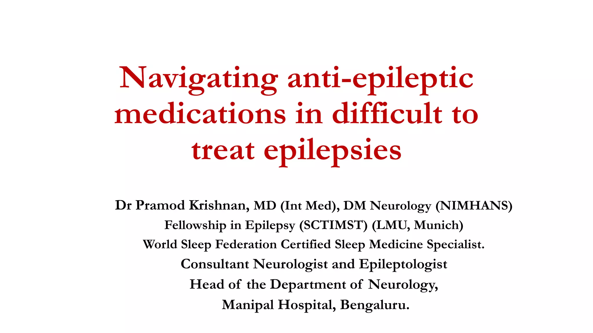 Navigating anti epileptic medications in difficult to treat epilepsies ...