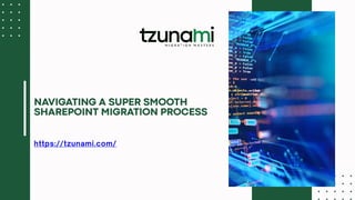Navigating a Super Smooth SharePoint Migration Process.pptx | Computer Software and Applications ...