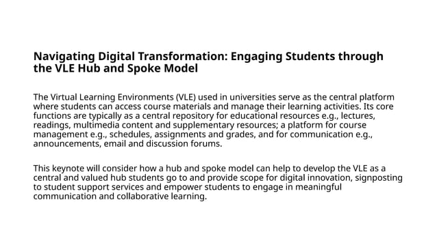 Navigating Digital Transformation - Engaging Students through the VLE Hub and Spoke Model.pptx