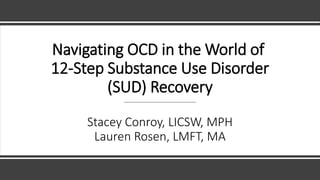 Navigating OCD in the world of 12 step Substance Use Disorder (SUD ...
