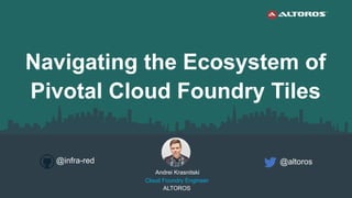 Navigating the Ecosystem of Pivotal Cloud Foundry Tiles | PPTX