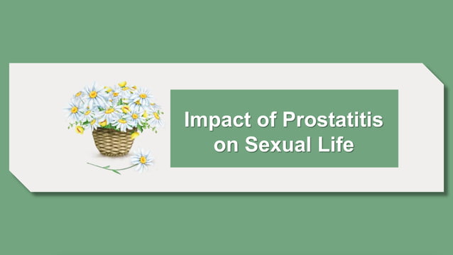 Navigating Sexual Health with Prostatitis- How Do You Live Sexual Life | PPTX