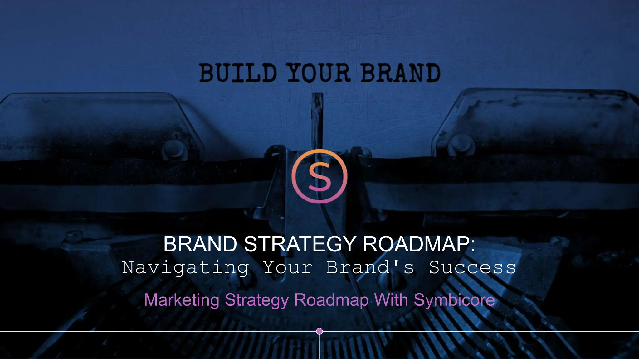 Navigating Success: Your Brand Strategy Roadmap With Symbicore | PPT Navigating Success: Your Brand Strategy Roadmap With Symbicore | PPT