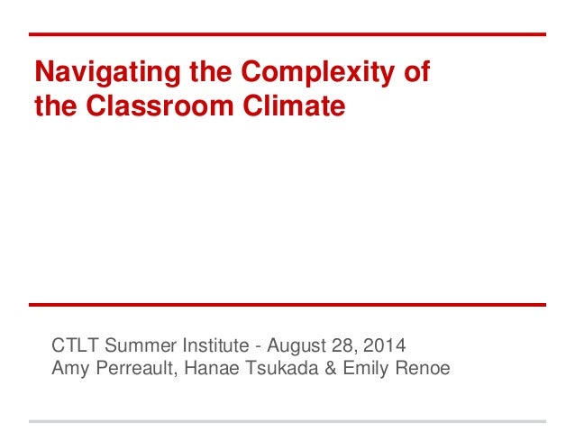 Navigating the complexity of the classroom climate Navigating the complexity of the classroom climate