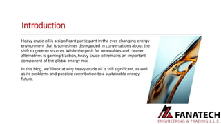 Navigating the Energy Transition: The Crucial Role of Heavy Crude Oil ...