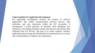 Navigating the Future with IoT Application Development: Unleashing Potential Across Industries | PPT