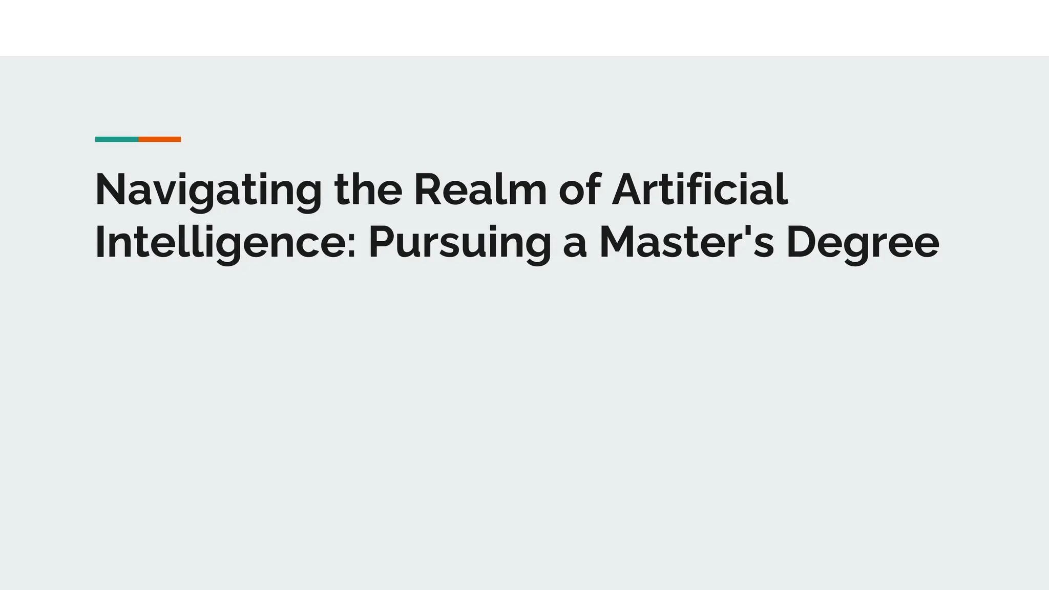 Navigating the Realm of Artificial Intelligence Pursuing a Master's ...