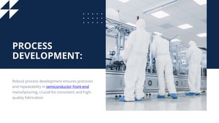 Navigating the Semiconductor Front End Key Strategies for Success.pptx