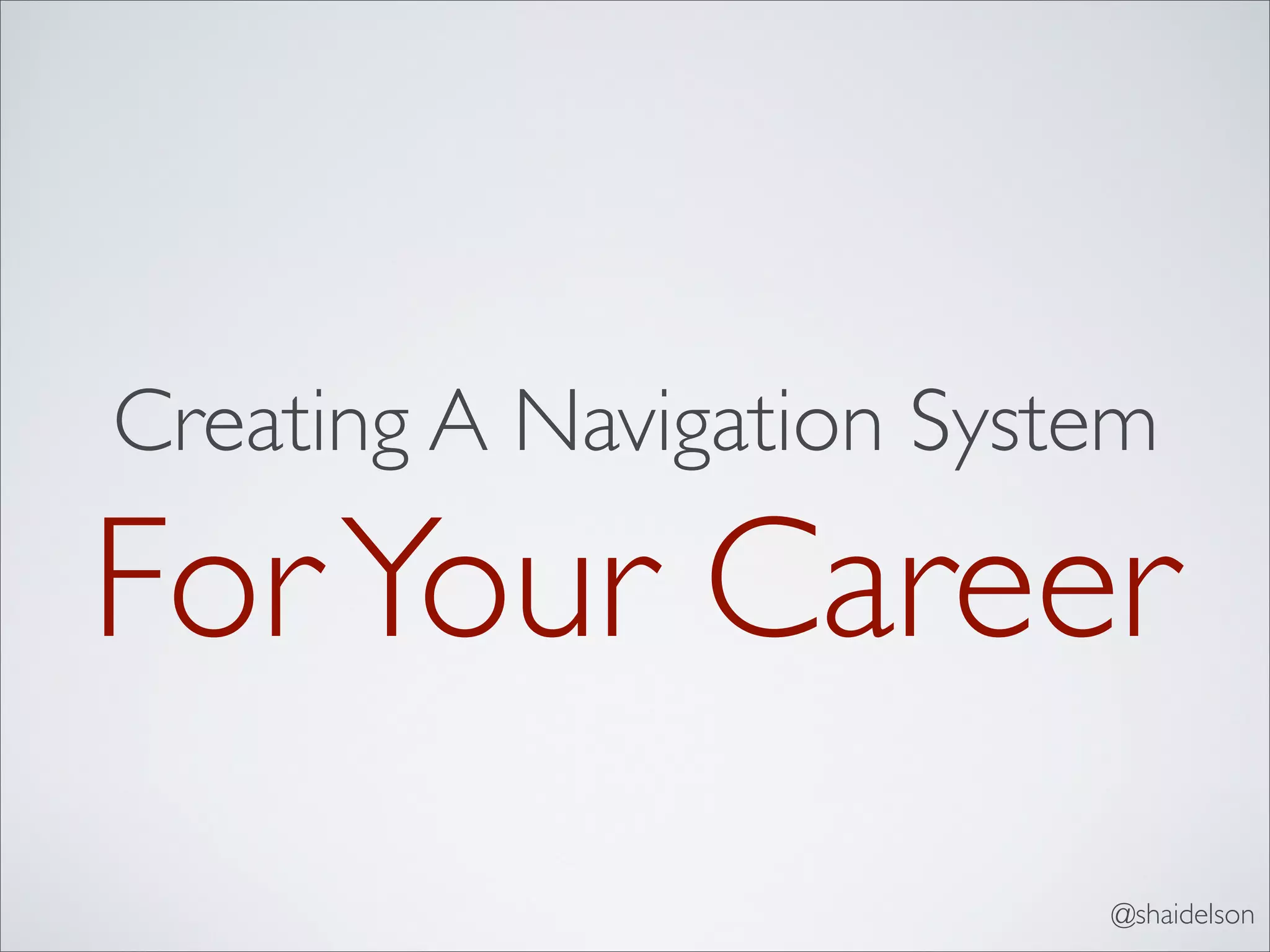 Creating a navigation system for your career | PPT