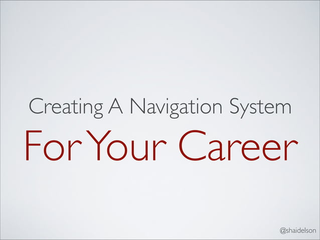 Creating a navigation system for your career | PPT