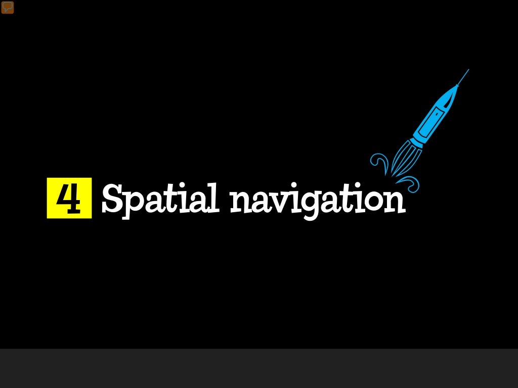 4 Spatial navigation