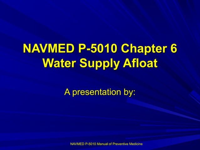 NAVMED P-5010, Manual of the Naval Preventive Medicine, Chapter 6 | PPT