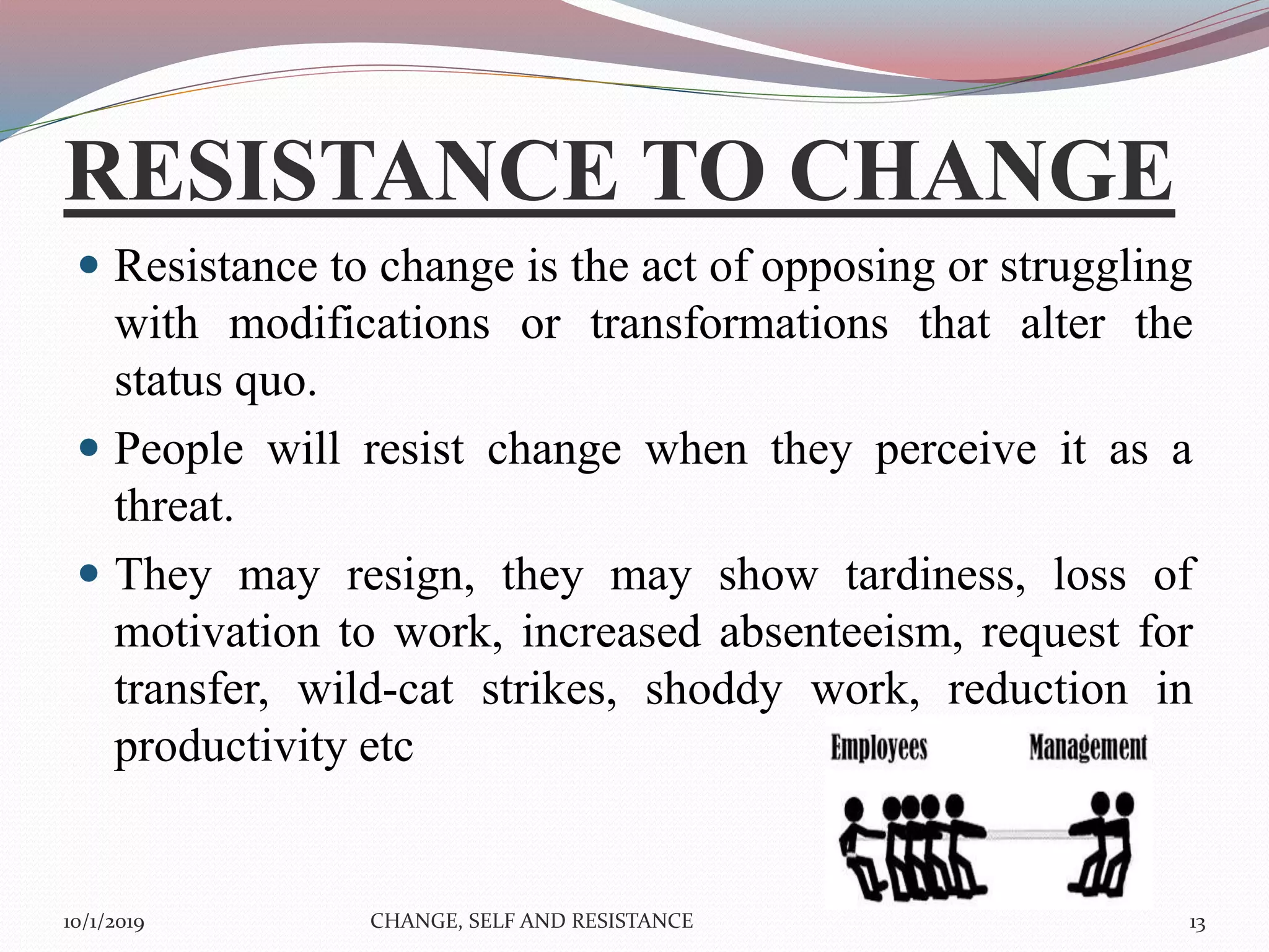 CHANGE, RESISTANCE TO CHANGE, OVERCOME RESISTANCE TO CHANGE | PPTX