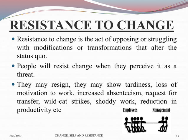 CHANGE, RESISTANCE TO CHANGE, OVERCOME RESISTANCE TO CHANGE | PPTX