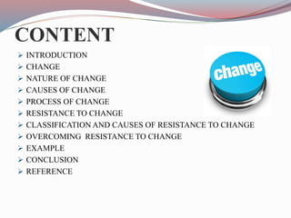 CHANGE, RESISTANCE TO CHANGE, OVERCOME RESISTANCE TO CHANGE | PPTX