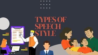 Types of Speech Style | PPTX
