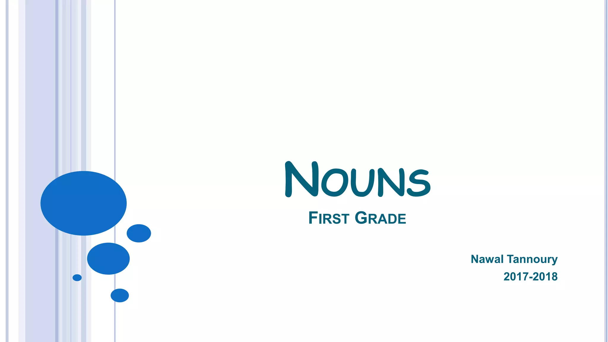 Nouns ppt first grade -Nawal T. | PPTX