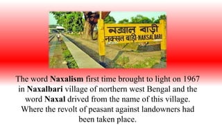 A Critical Study on Naxalite Movement in India | PPTX