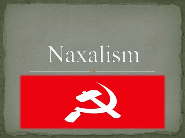 Naxalism | PPTX | War and Conflicts