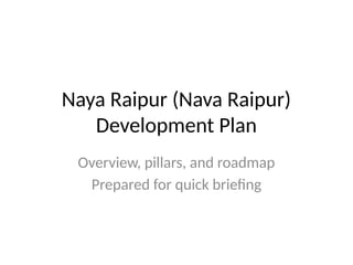 Naya_Raipur_Development_Plan_Enhanced.pptx