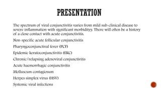 Viral conjunctivitis and its explanation | PPTX