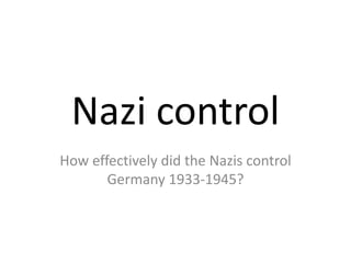 Nazi control | PPTX