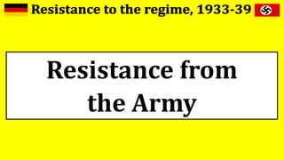 Nazi germany - resistance from the army | PPTX