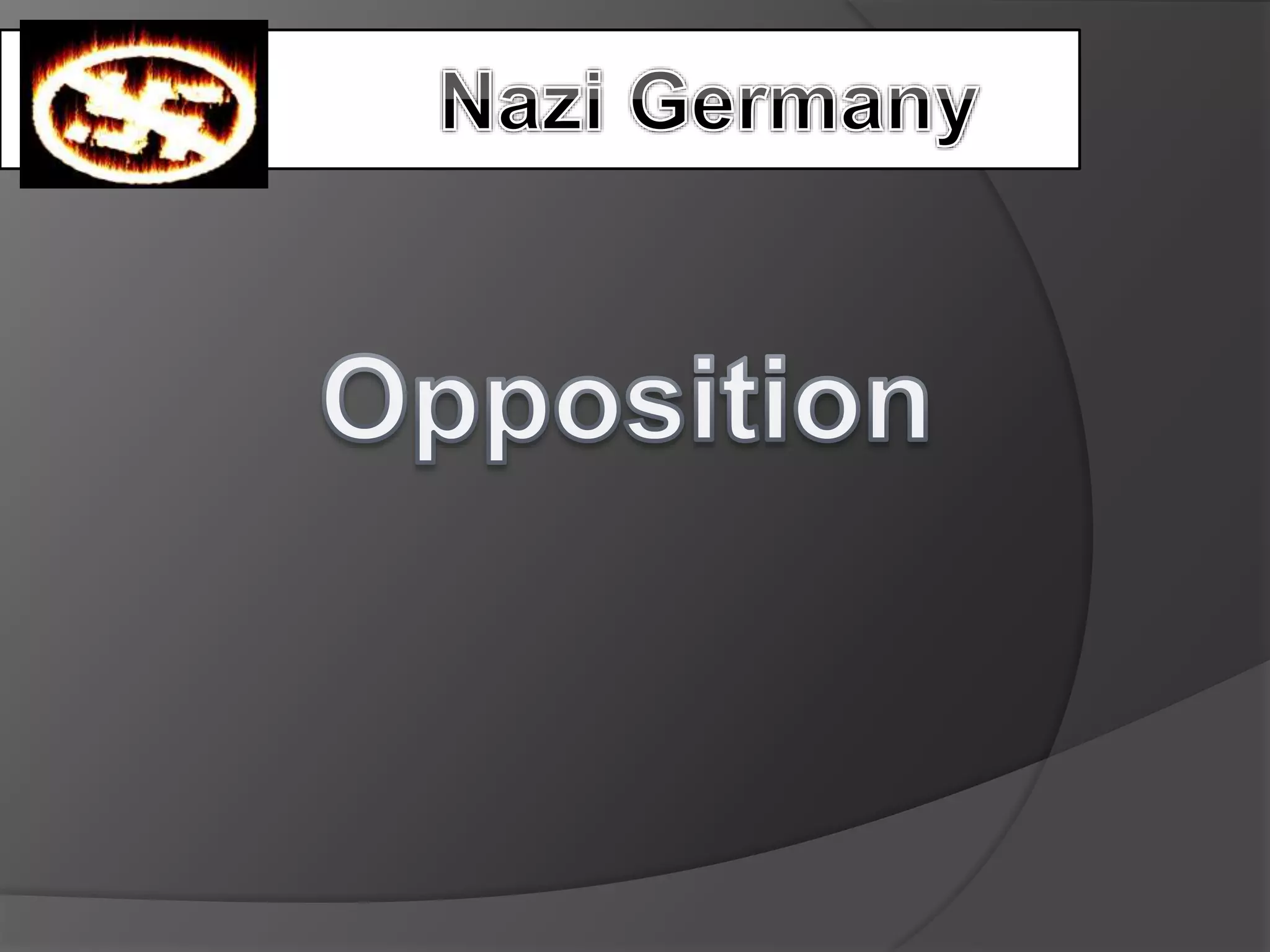 Nazi opposition | PPTX