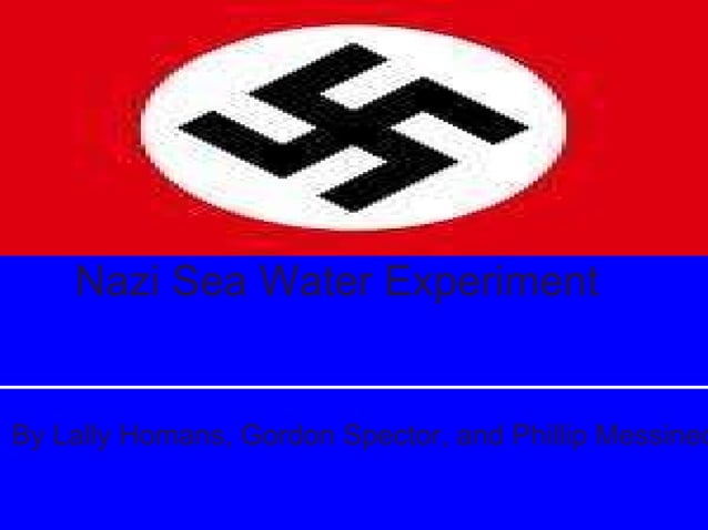 Nazi Sea Water Experiment | PPT