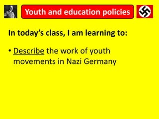 Hitler and Nazi Germany - Nazi youth groups | PPTX