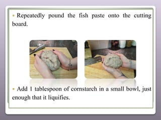 Preparation of Value Added Fish Product: Fish Ball | PPTX