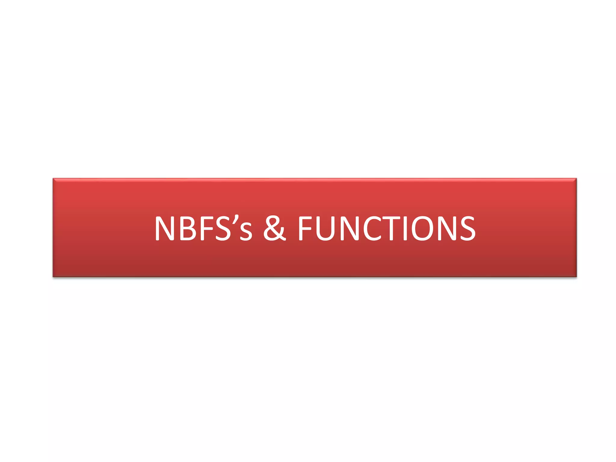 Nbfs’s & ITS functions | PPTX